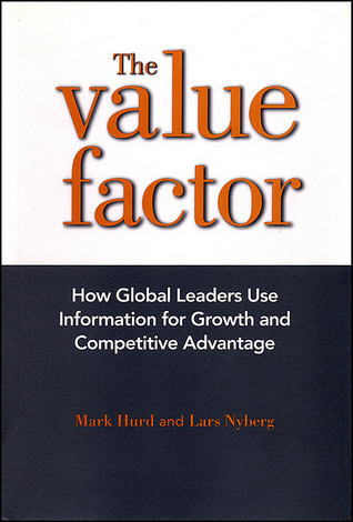 The Value Factor: How Global Leaders Use Information for Growth and ...