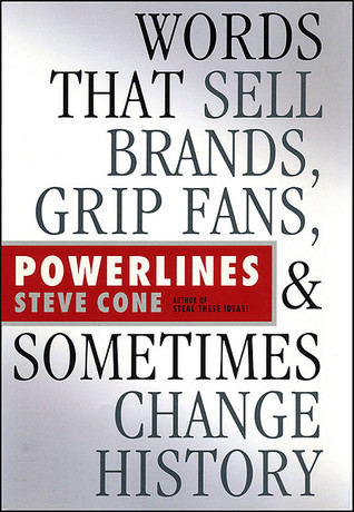 Powerlines: Words That Sell Brands, Grip Fans, and Sometimes Change ...