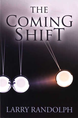 THE COMING SHIFT by Larry Randolph | Goodreads