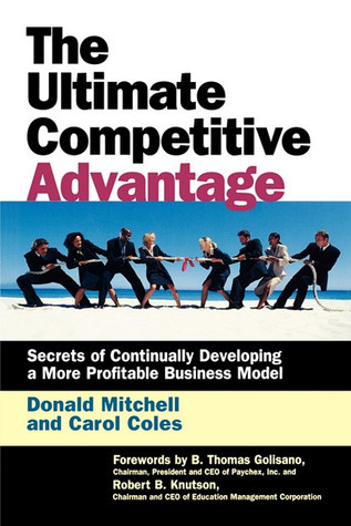 The Ultimate Competitive Advantage: Secrets of Continually Developing a ...