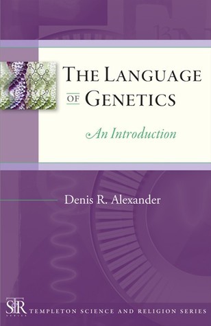 The Language of Genetics: An Introduction by Denis R. Alexander | Goodreads