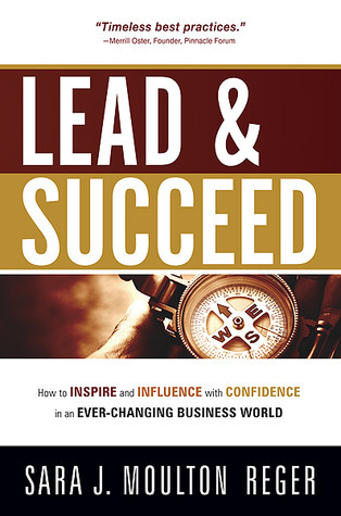 Lead And Succeed: How to Inspire and Influence with Confidence in an ...