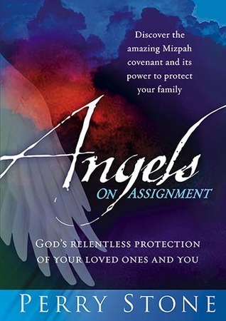 Angels On Assignment: GOD's Relentless Protection of Your Loved Ones ...