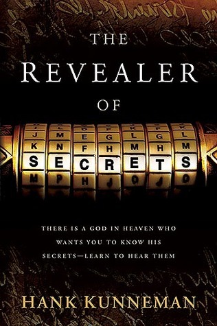 The Revealer of Secrets: There Is a God in Heaven Who Wants You to Know ...
