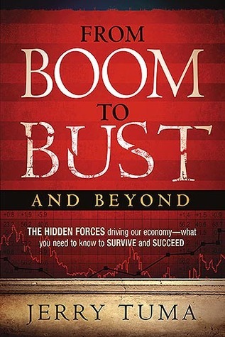 From Boom to Bust and Beyond by Jerry Tuma | Goodreads