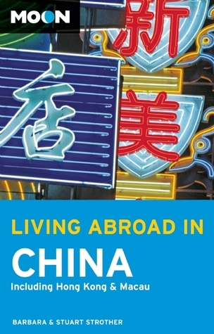 Moon Living Abroad in China: Including Hong Kong and Macau by Barbara ...