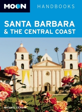 Moon Santa Barbara & the Central Coast by Michael Cervin | Goodreads