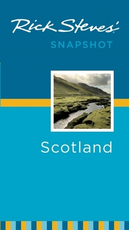 Rick Steves' Snapshot Scotland by Rick Steves | Goodreads