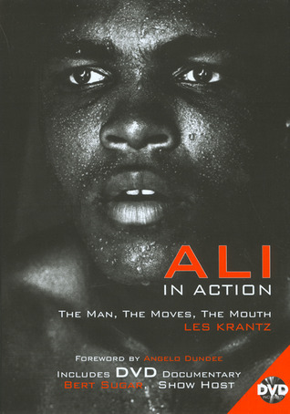 Ali in Action: The Man, The Moves, The Mouth by Les Krantz | Goodreads