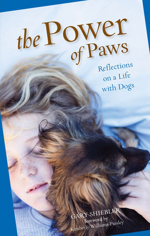 Power of Paws: Reflections On A Life With Dogs by Gary Shiebler | Goodreads