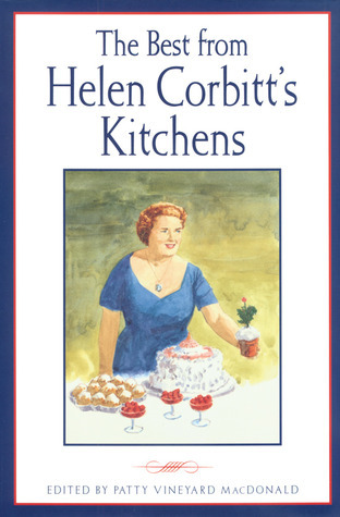 The Best from Helen Corbitt's Kitchens by Patty Vineyard MacDonald ...