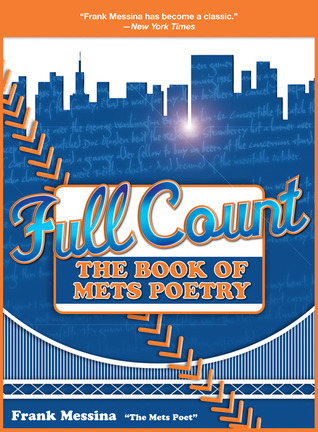 Full Count: The Book of Mets Poetry by Frank Messina | Goodreads
