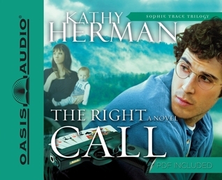 The Right Call (Volume 3) (Sophie Trace Trilogy) by Kathy Herman ...