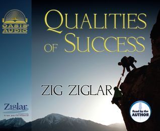 Qualities of Success by Zig Ziglar | Goodreads