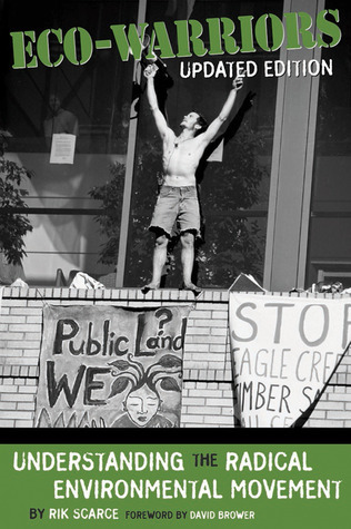 Eco-Warriors: Understanding the Radical Environmental Movement by Rik ...