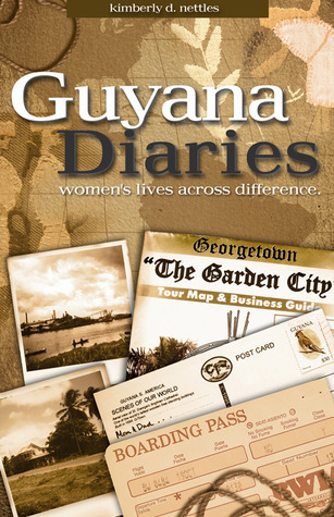 Guyana Diaries: Women's Lives Across Difference by Kimberly D. Nettles ...
