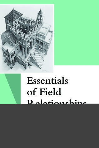 Essentials of Field Relationships (Qualitative Essentials) by Amy Kaler ...