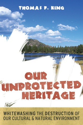 Our Unprotected Heritage: Whitewashing the Destruction of our Cultural ...