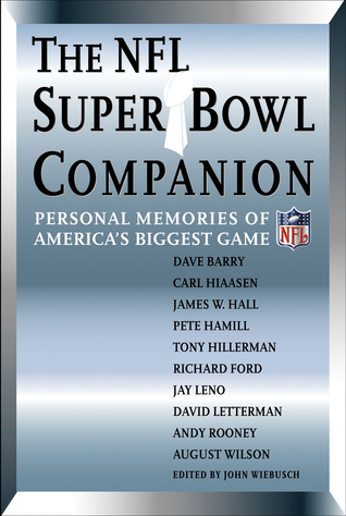 The NFL Super Bowl Companion: Personal Memories of America's Biggest ...