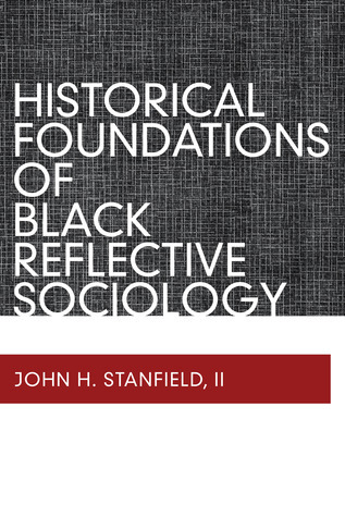Historical Foundations of Black Reflective Sociology by John H ...