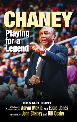 Chaney: Playing for a Legend by Donald Hunt | Goodreads