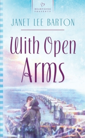 With Open Arms (The Mississippi Series #3) by Janet Lee Barton | Goodreads