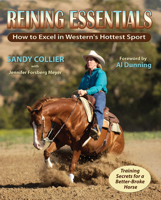 Reining Essentials: How to Excel in Western's Hottest Sport by Sandy ...