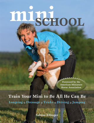 Mini School: Train Your Mini to Be All He Can Be by Sabine Ellinger ...