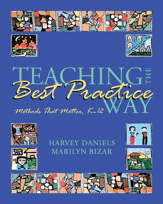 Teaching the Best Practice Way: Methods That Matter, K-12 by Harvey ...