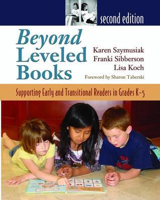 Beyond Leveled Books: Supporting Early and Transitional Readers in ...