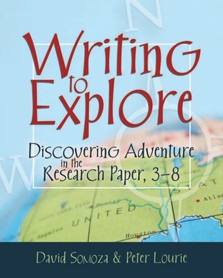 Writing to Explore: Discovering Adventure in the Research Paper, 3-8 by ...
