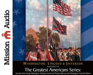 The Greatest Americans Series: Speeches from George Washington, Abraham ...