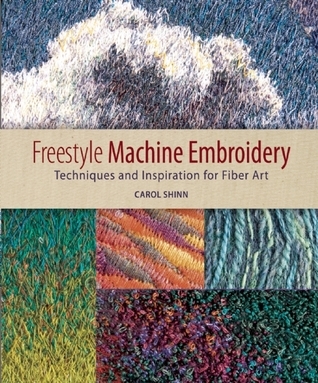 Freestyle Machine Embroidery: Techniques and Inspiration for Fiber Art ...