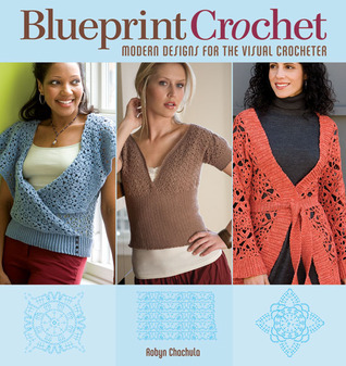 Blueprint Crochet by Robyn Chachula | Goodreads