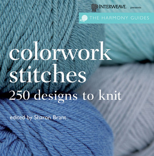 Colorwork Stitches: Over 250 Designs to Knit by Susie Johns | Goodreads