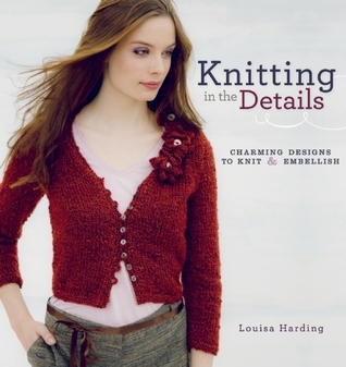 Knitting in the Details: Charming Designs to Knit and Embellish by ...