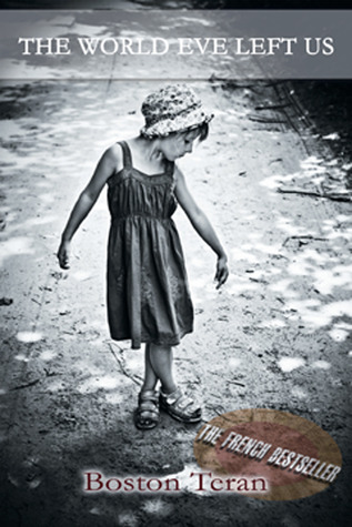 World Eve Left Us by Boston Teran | Goodreads