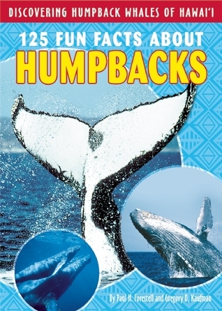 125 Fun Facts About Humpbacks by Paul H. Forestell | Goodreads