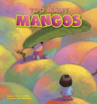 Too Many Mangos by Tammy Paikai | Goodreads