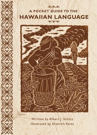A Pocket Guide to the Hawaiian Language by Albert J. Schütz | Goodreads