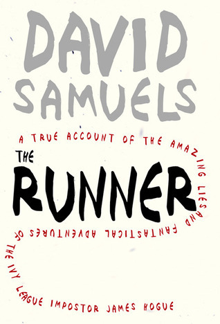 The Runner: A True Account of the Amazing Lies and Fantastical ...