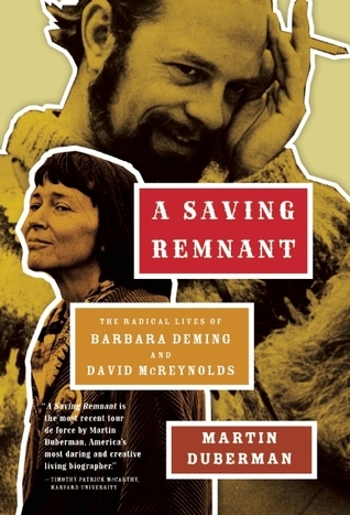 A Saving Remnant: The Radical Lives of Barbara Deming and David ...