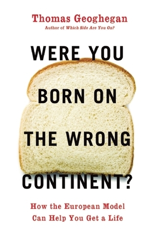 Were You Born on the Wrong Continent?: How the European Model Can Help ...