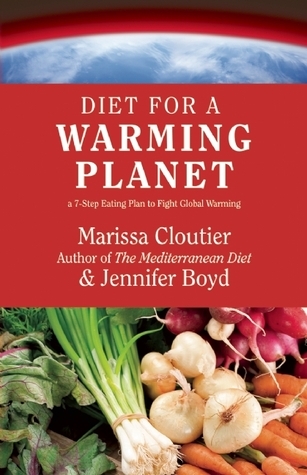 Diet for a Warming Planet: A 7-step Eating Plan to Fight Global Warming ...