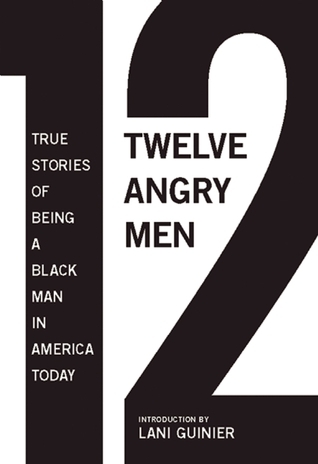 12 Angry Men: True Stories of Being a Black Man in America Today by ...