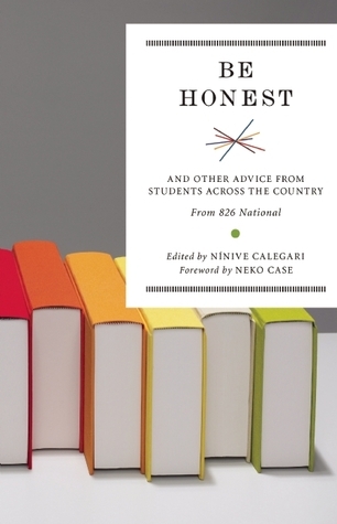 Be Honest: And Other Advice from Students Across the Country by Neko ...