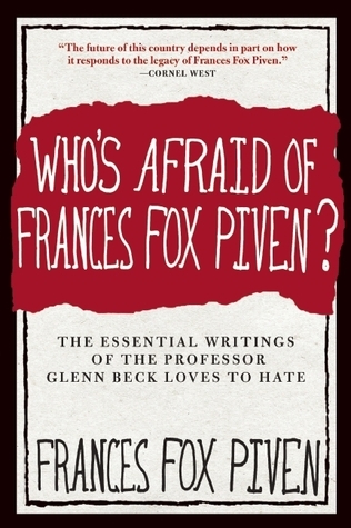 Who's Afraid of Frances Fox Piven?: The Essential Writings of the ...