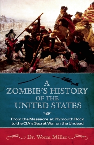 A Zombie's History of the United States: From the Massacre at Plymouth ...
