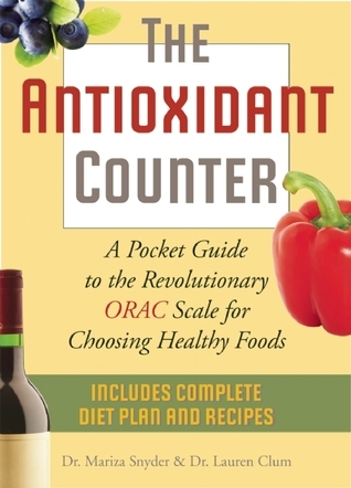 The Antioxidant Counter: A Pocket Guide to the Revolutionary ORAC Scale ...