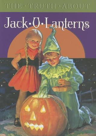 The Truth about Jack-O-Lanterns by Blue Lantern Studio | Goodreads